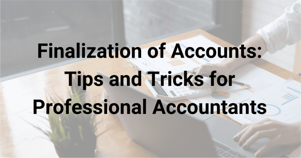 Tips and Tricks for Professional Accountants | Final Accounts